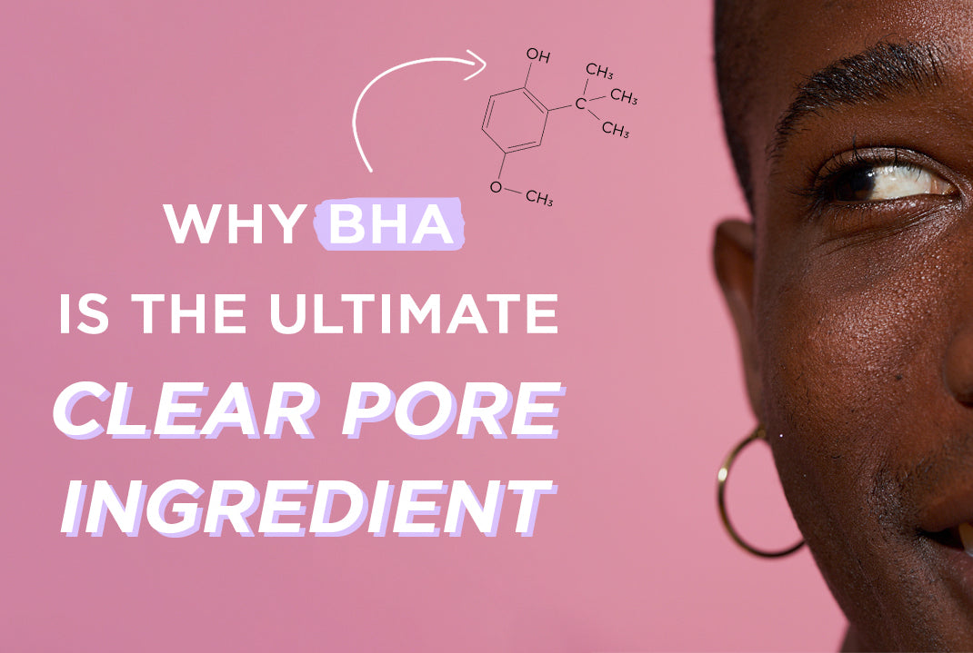 Why BHA is the Ultimate Clear Pore Ingredient